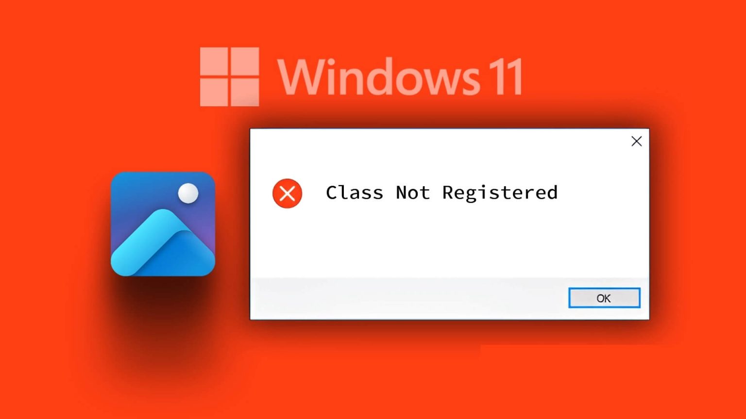 أفضل 7 إصلاحات لخطأ "Class not Registered" عند فتح الصور على Windows 11 ...