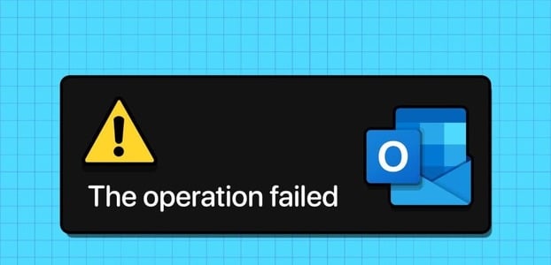 أهم 7 إصلاحات لخطأ "فشل العملية" في Microsoft Outlook على Windows ...